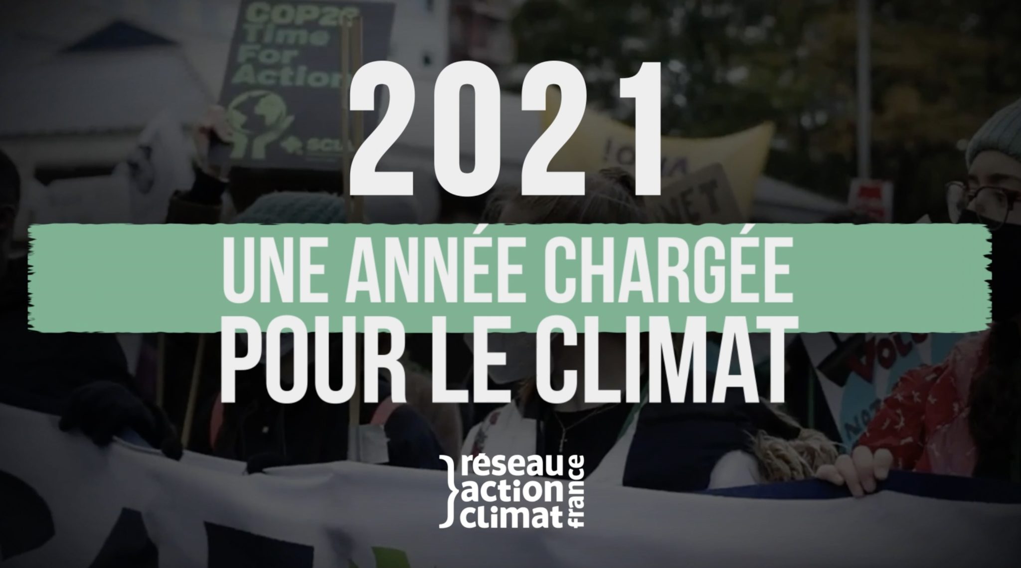 2021 en images : une année chargée pour le climat ! - Réseau Action Climat